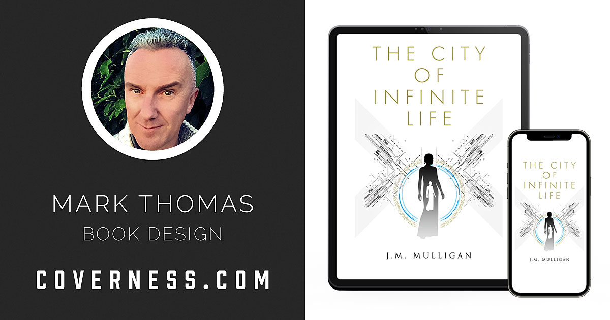 The City Of Infinite Life: scifi thriller book design by Mark Thomas